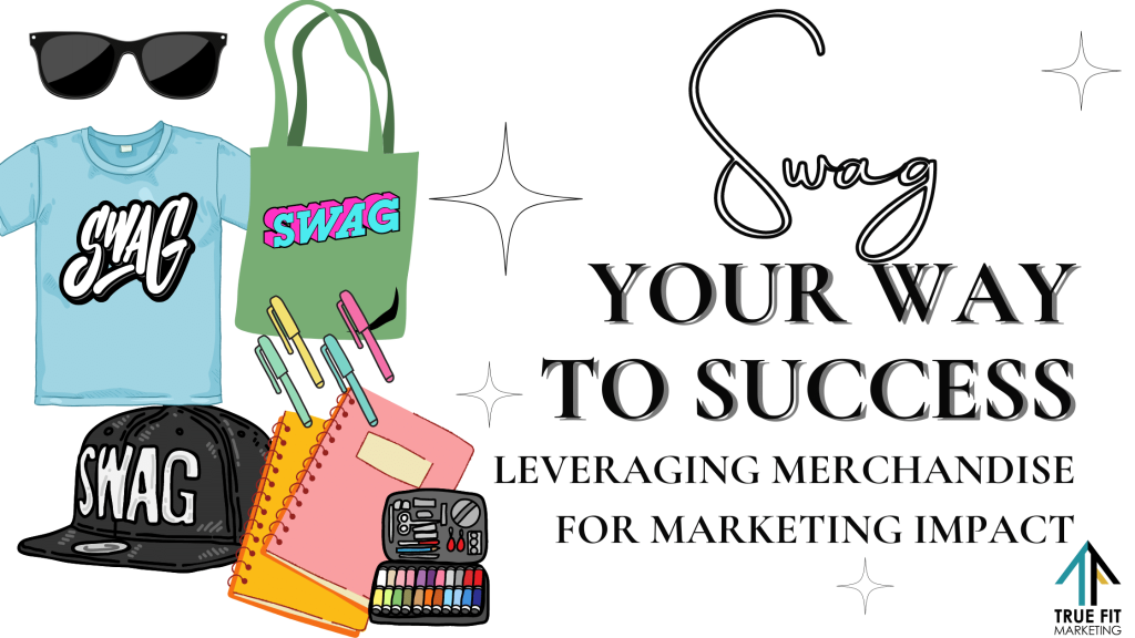 Swag Your Way to Success: Leveraging Merchandise for Marketing Impact ...
