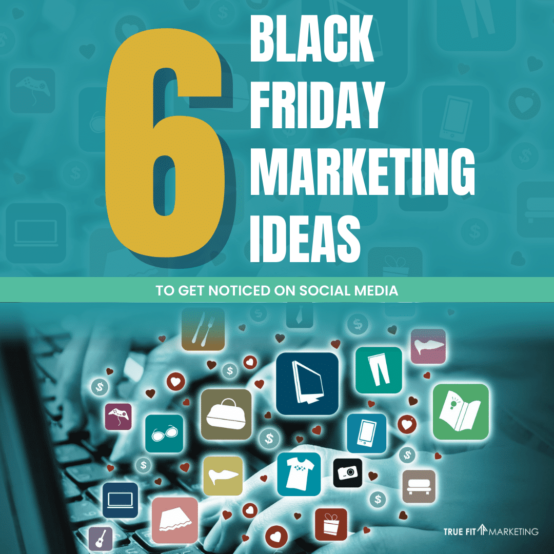 6 Black Friday Marketing Ideas to Get Noticed on Social Media - True ...