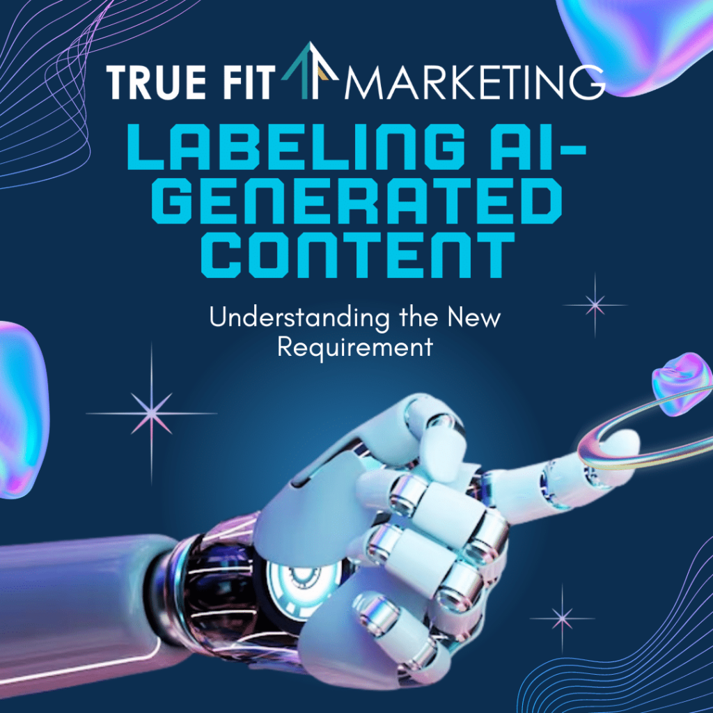 Labeling AI-Generated Content: Understanding the New Requirement - True ...