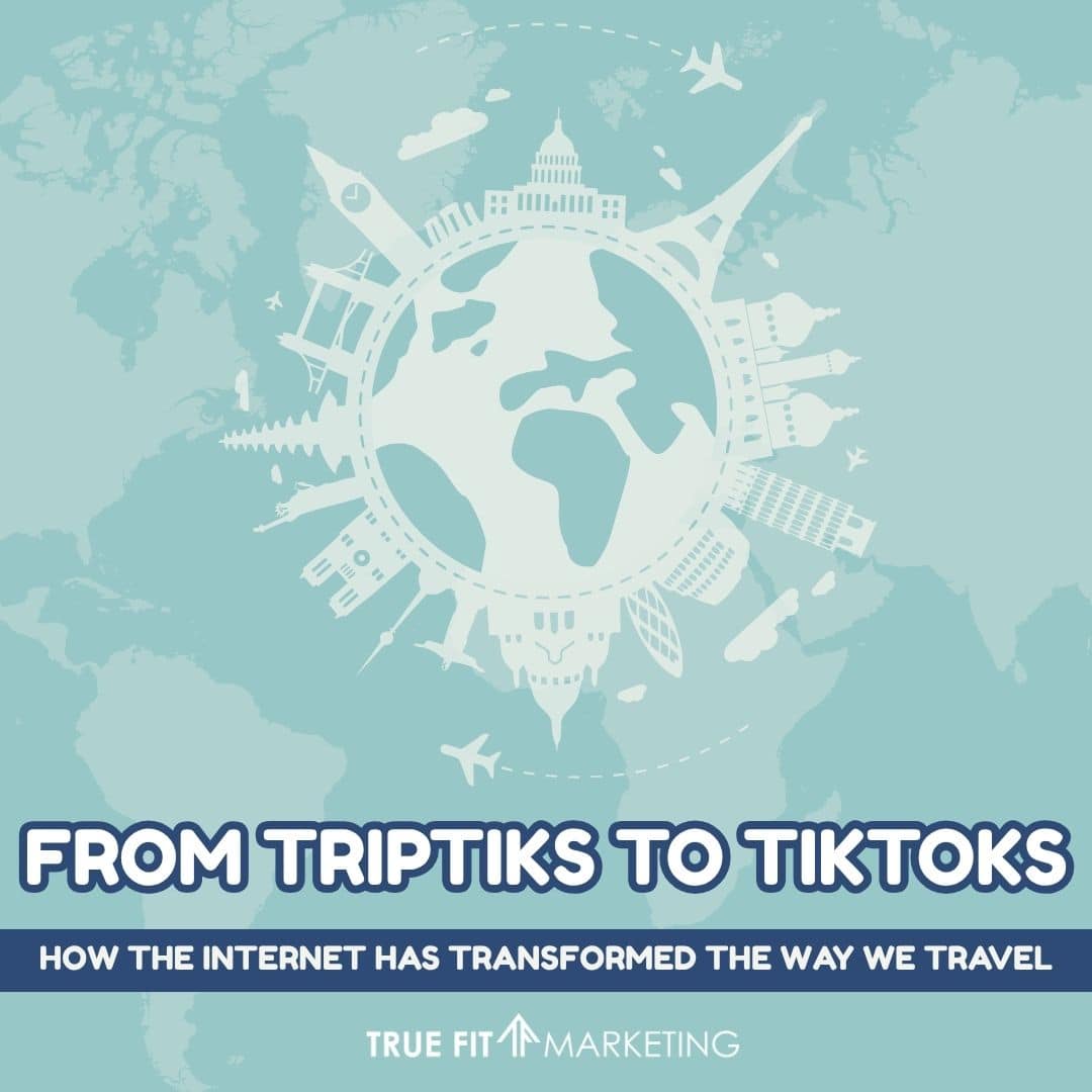 From TripTiks to TikToks: How the Internet Has Transformed the Way We ...